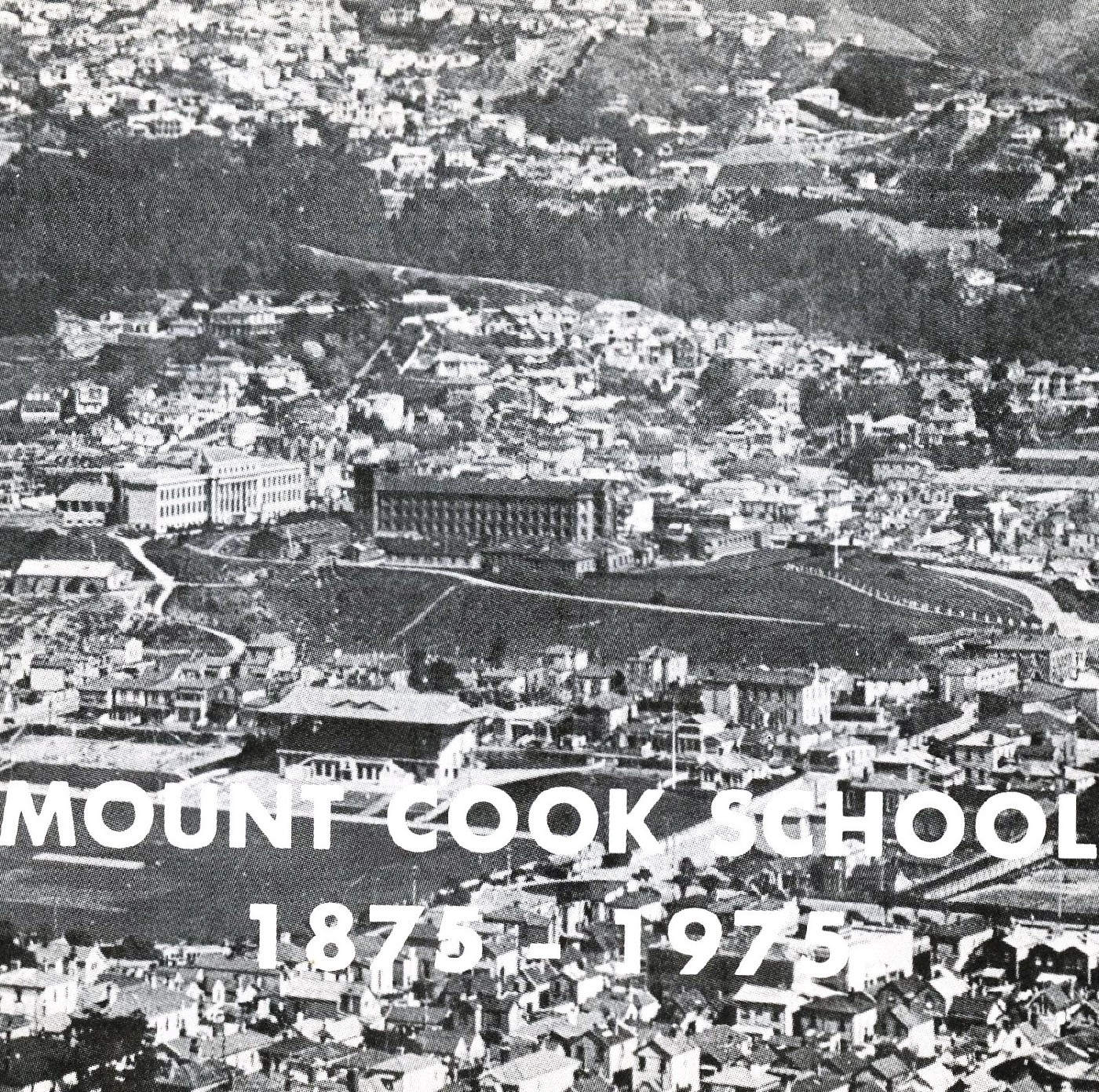 Mt. Cook School, 1875 - 1975 | Wellington City Libraries