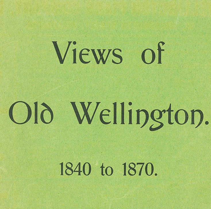 Views of Old Wellington, 1840 to 1870 | Wellington City Libraries