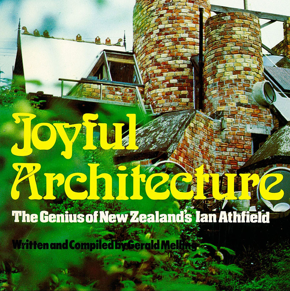 Joyful Architecture : The Genius of New Zealand's Ian Athfield ...